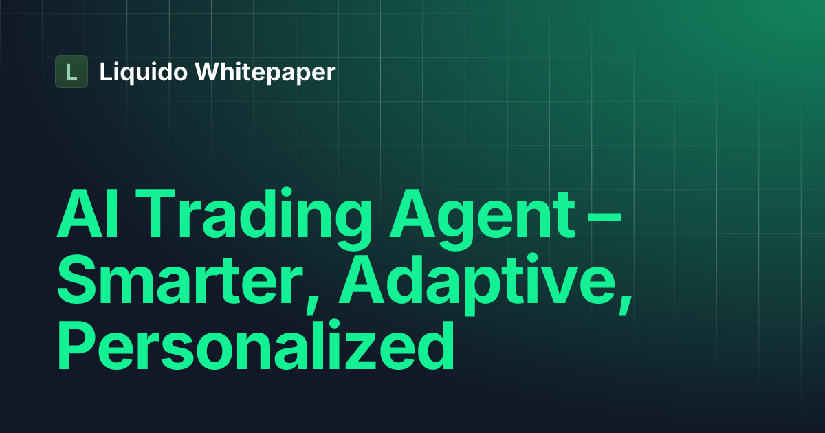AI Trading Agent – Smarter, Adaptive, Personalized | Liquido Whitepaper